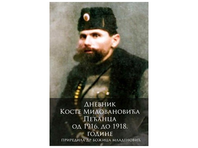 Dnevnik Koste Milovanovića Pećanca od 1916. do 1918. godine - Božica Mladen