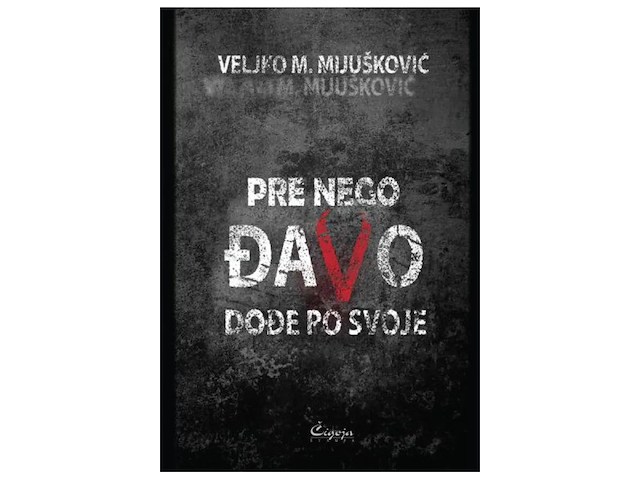 Pre nego đavo dođe po svoje - Veljko Mijušković