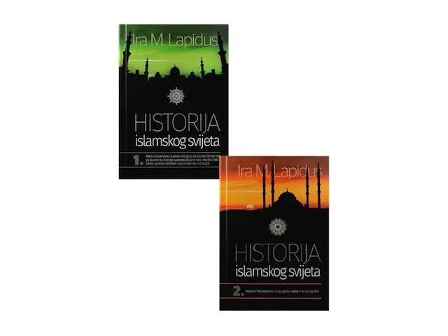 Historija islamskog svijeta (I - II) - Ira Lapidus