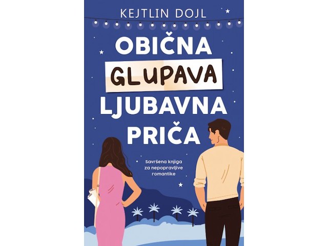 Obična glupava ljubavna priča - Kejtlin Dojl