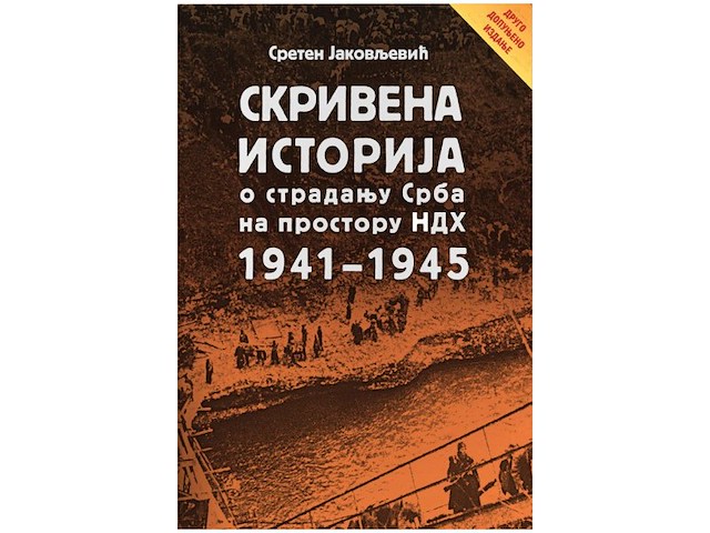 Skrivena istorija o stradanju Srba na prostoru NDH 1941-1945. drugo dopunje