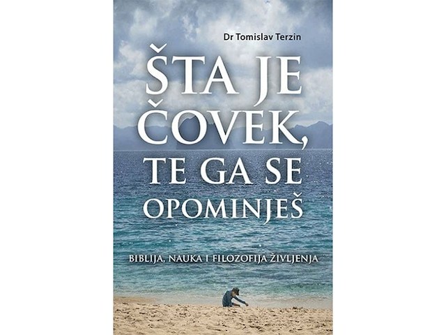 Šta je čovek te ga se opominješ - Tomislav Terzin