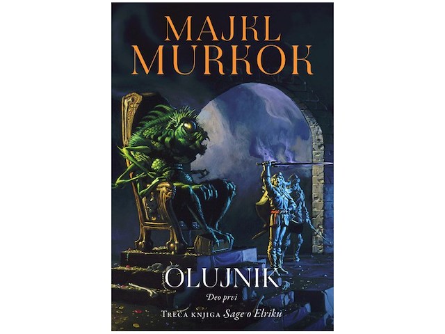 Elrik od Melnibonea 3: Olujnik 1.deo - Majkl Murkok