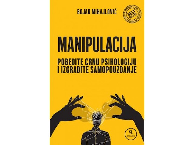 Manipulacija: Pobedite crnu psihologiju i izgradite samopouzdanje - Bojan M