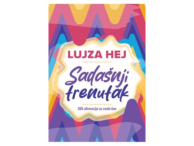 Sadašnji trenutak - Lujza Hej