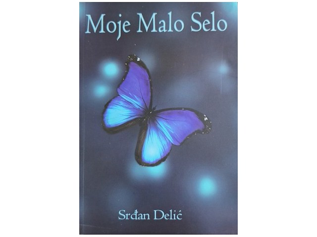 Moje malo selo - Srđan Delić