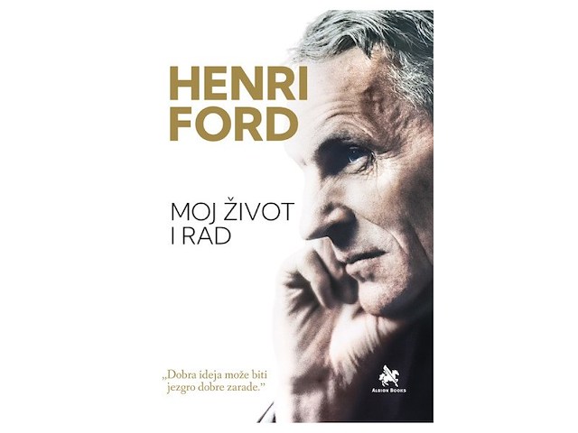 Moj život i rad - Henri Ford