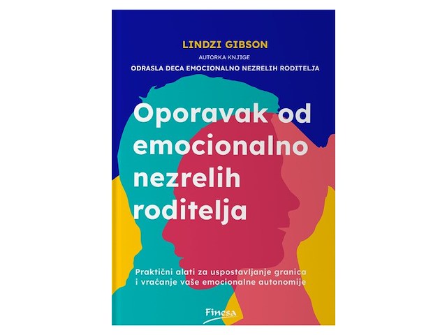 Oporavak od emocionalno nezrelih roditelja - Lindzi Gibson