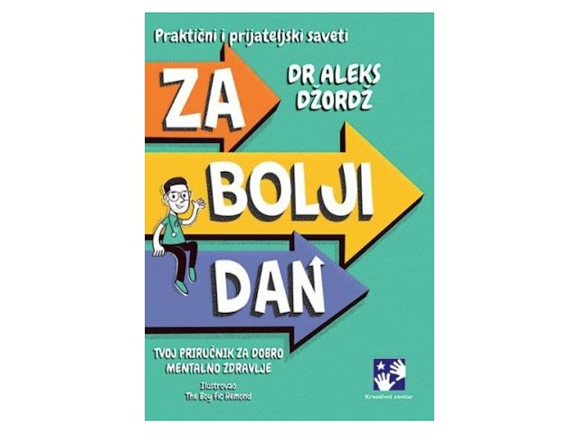 Za bolji dan : tvoj priručnik za dobro mentalno zdravlje - Aleks Džordž