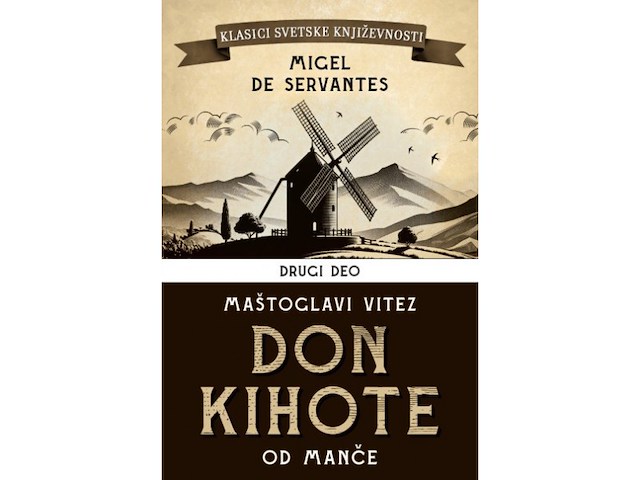 Don Kihote II: Maštoglavi vitez Don Kihote od Manče - Migel De Servantes