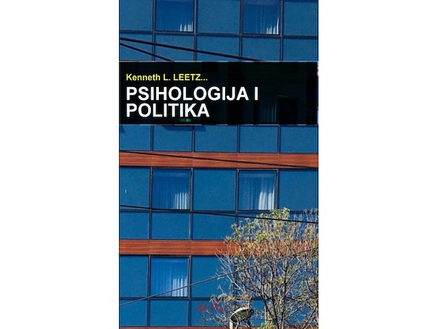 Psihologija i politika - Kenet Lic