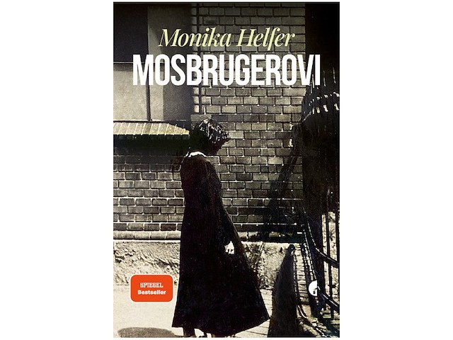 Mosbrugerovi - Monika Helfer