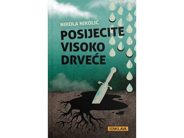 Posijecite visoko drveće - Nikola Nikolić