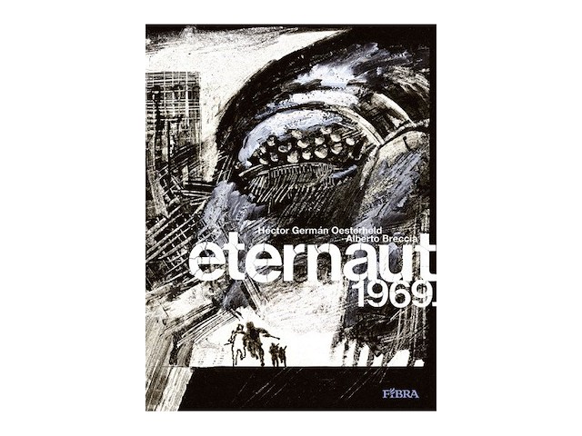 Eternaut 1969. - Hector German Oesterheld