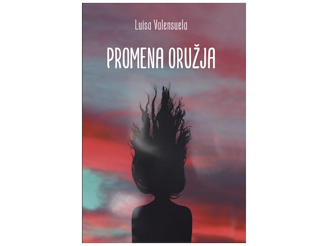 Promena oružja - Luisa Valensuela