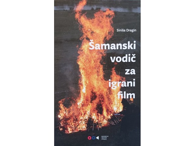 Šamanski vodič za igrani film - Siniša Dragin