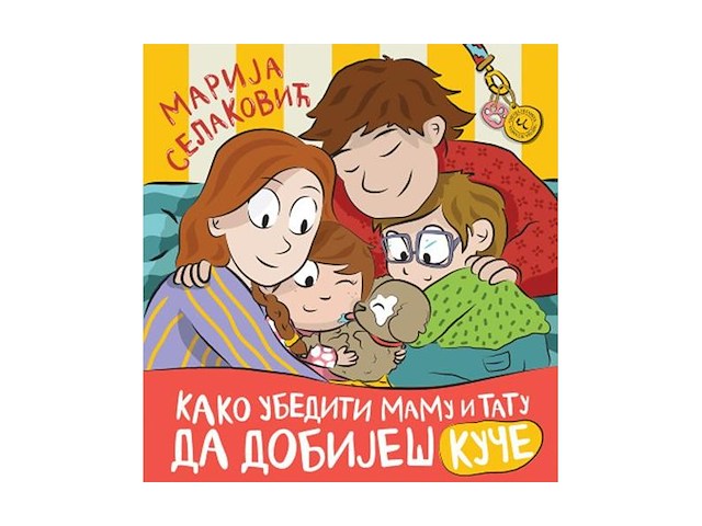 Kako ubediti mamu i tatu da dobiješ kuče - Marija Selaković