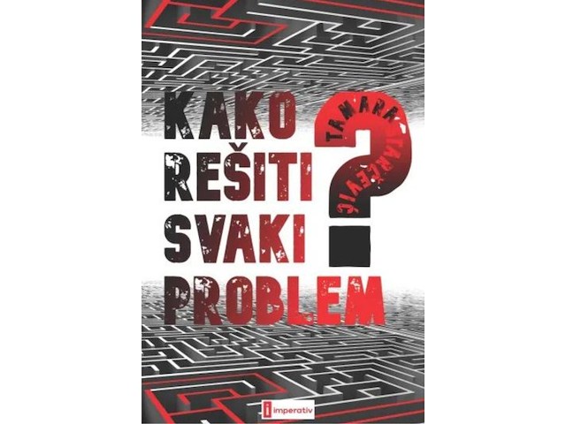 Kako rešiti svaki problem - Tamara Starčević