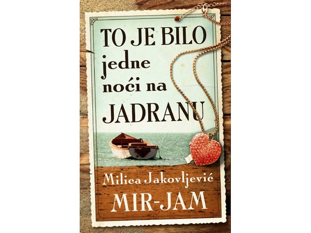 To je bilo jedne noći na Jadranu - Milica Jakovljević Mir-Jam