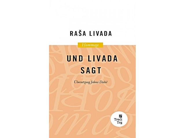 Und Livada sagt : Ausgewählte Gedichte - Raša Livada