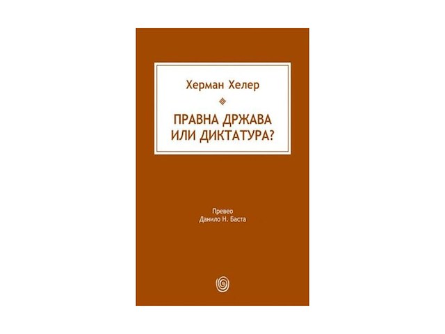 Pravna država ili diktatura? - Herman Heler