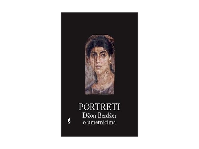 Portreti. Džon Berdžer o umetnicima - Džon Berdžer