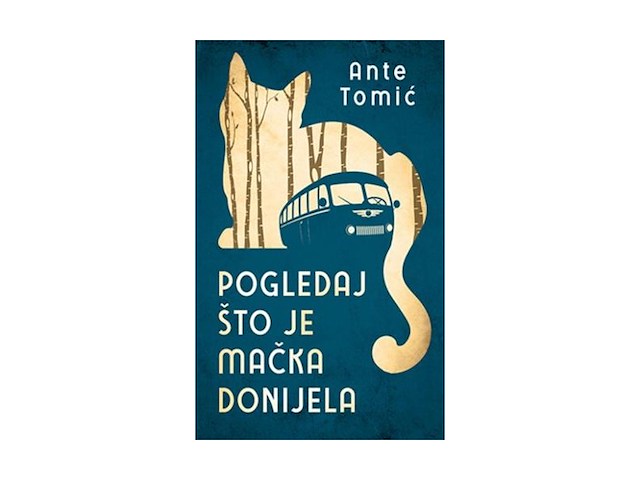 Pogledaj što je mačka donijela - Ante Tomić