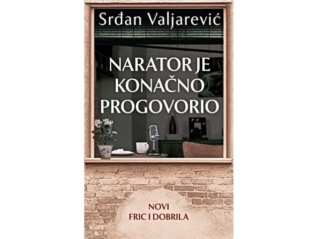 Narator je konačno progovorio : Novi Fric i Dobrila - Srđan Valjarević