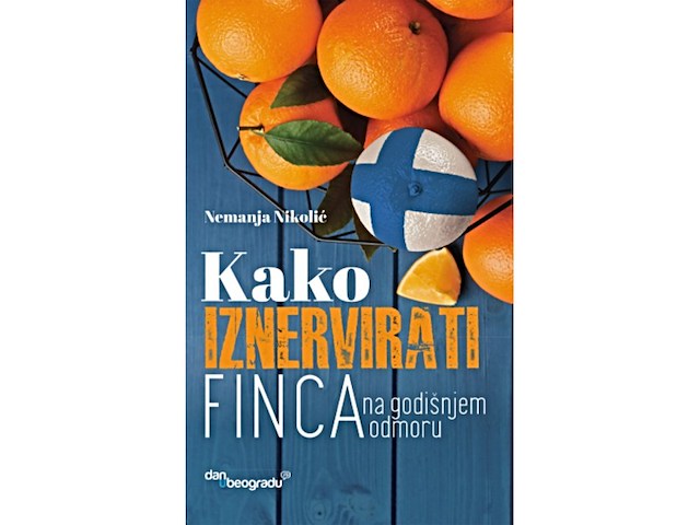 Kako iznervirati Finca na godišnjem odmoru - Nemanja Nikolić