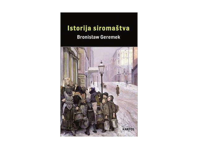 Istorija siromaštva - Bronislaw Geremek