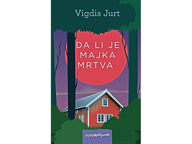 Da li je majka mrtva - Vigdis Jurt