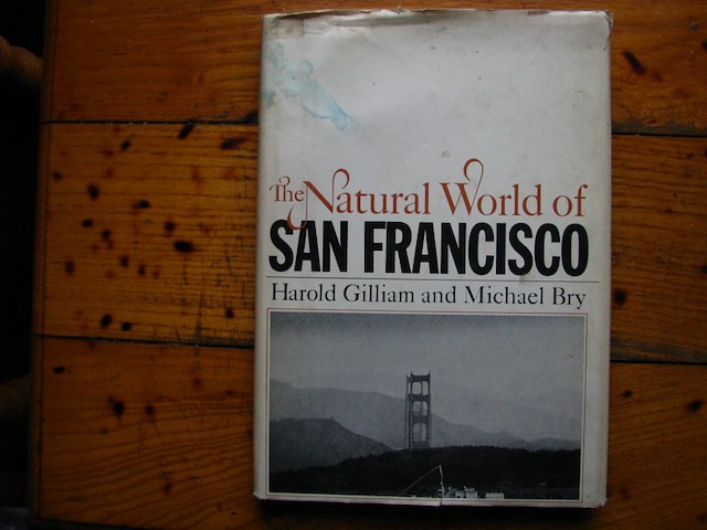 HAROLD GILLIAM-THE NATURAL WORLD OF SAN FRANCISKO ILUST