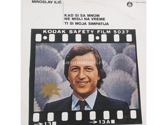 LP Miroslav Ilić Kad Si Sa Mnom Ne Misli Na Vreme / Ti Si Moja Simpatija