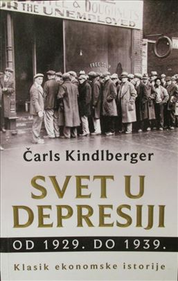 SVET U DEPRESIJI 1929-1939. Čarls Kindlberger NOVO