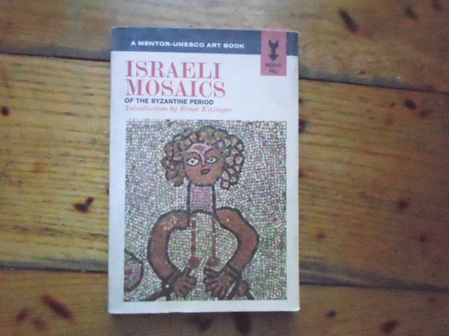 ERNST KITZINGER-ISRAELI MOSAICE OF THE BIZANTINE PERIOD