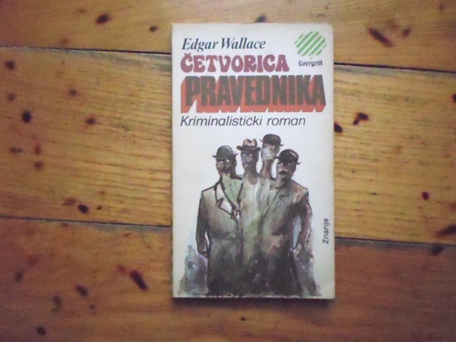 EDGAR WALLACE - ČETVORICA PAVEDNIKA RETKO