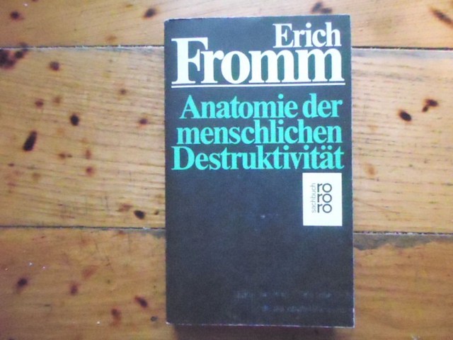 ERICH FROMM-ANATOMIE DER MENSCHLICHEN DESTRUKTIVITAT RE