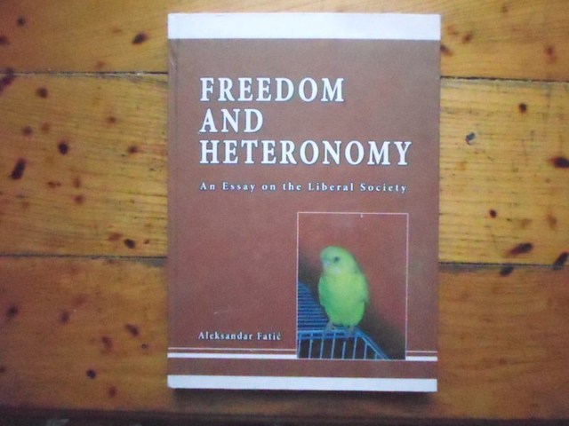 FREEDOM AND HETERENOMY AN ESSAY ON THE LIBERAL SOCIETY