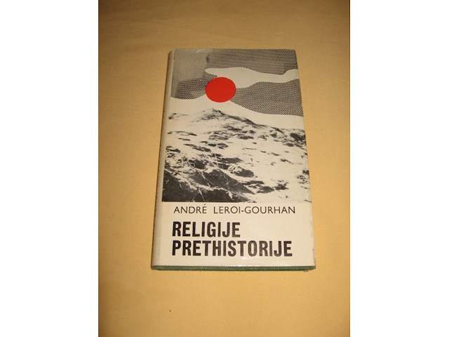 Religije prethistorije - Andre Leroi Gourhan