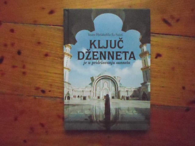 IMAM DŽELALUDDIN ES-SUJETI-KLJUČ DŽENNETA JE U PRIDRŽAV