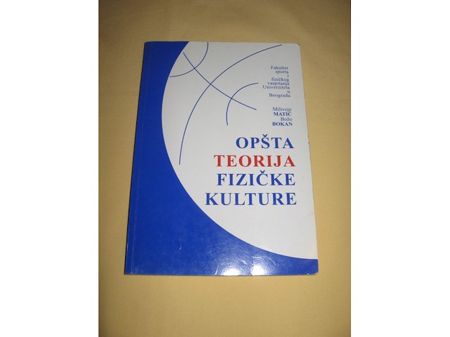 Opšta teorija fizičke kulture - Matić, Bokan