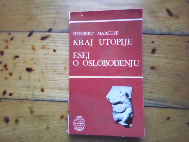 HERBERT MARCUSE-KRAJ UTOPIJE ESEJ O OSLOBODJENJU