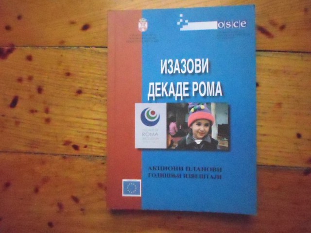 IZAZOVI DEKADE ROMA AKCIONI PLANOVI GODIŠ.IZVEŠTAJI