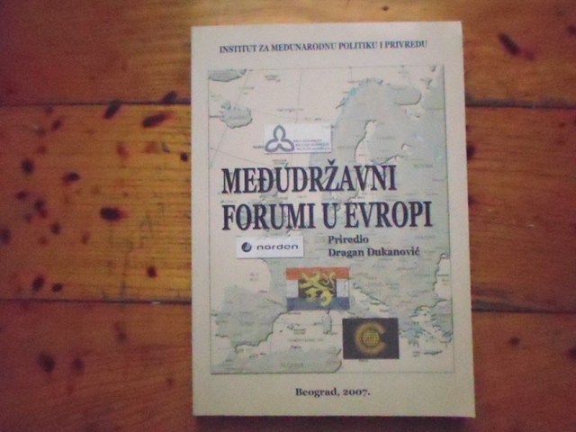 DRAGAN DJUKANOVIĆ - MEDJUDRŽAVNI FORUMI U EVROPI