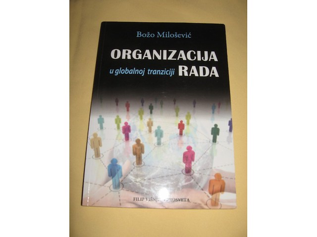 Organizacija rada u globalnoj tranziciji Božo Milošević