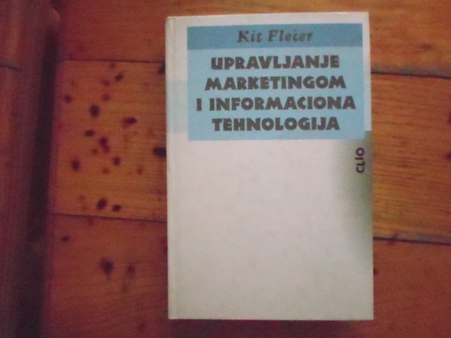 KIT FLEČER-UPRAVLJANJE MARKETINGOM I INFORMACIONA TEHNO