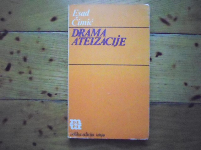 ESAD ČIMIĆ - DRAMA ATEIZACIJE