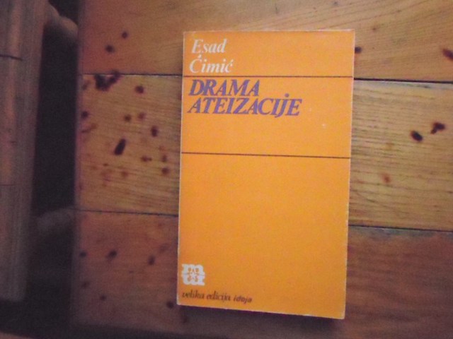 ESAD ČIMIĆ - DRAMA ATEIZACIJE