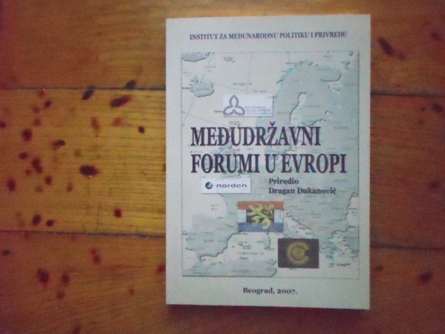 DRAGAN DJUKANOVIĆ - MEDJUDRŽAVNI FORUMI U EVROPI