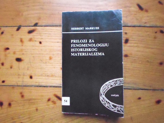 HERBERT MARKUZE-PRILOZI ZA FENOMENOLOGIJU ISTORIJ.MATER